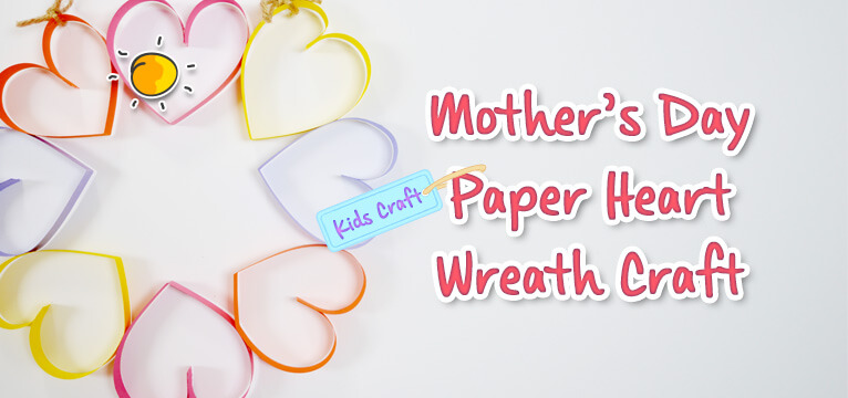 Mother's Day Paper Heart Wreath Craft - Picniq Blog