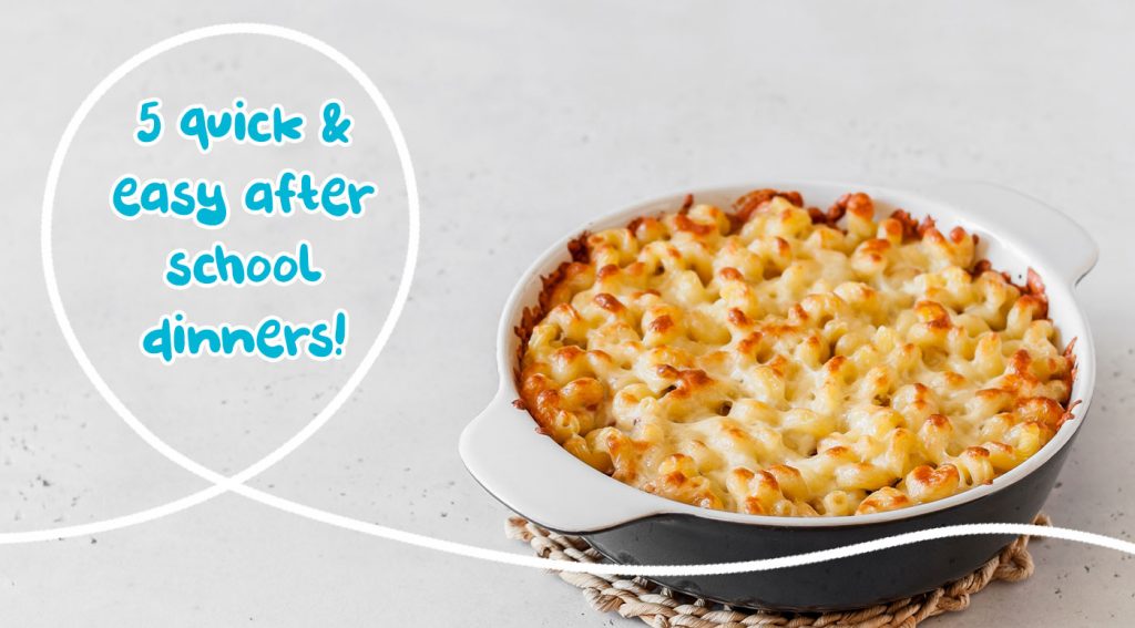 5 Quick and easy after school dinners! - Picniq Blog