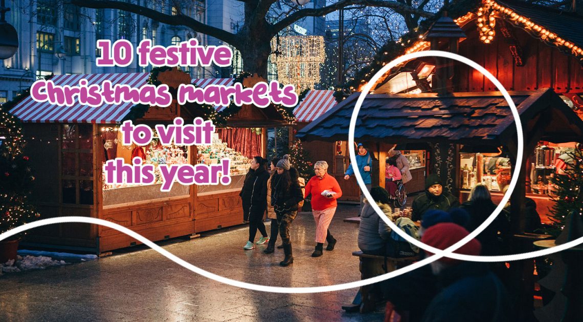 10 festive Christmas markets to visit this year! - Picniq Blog