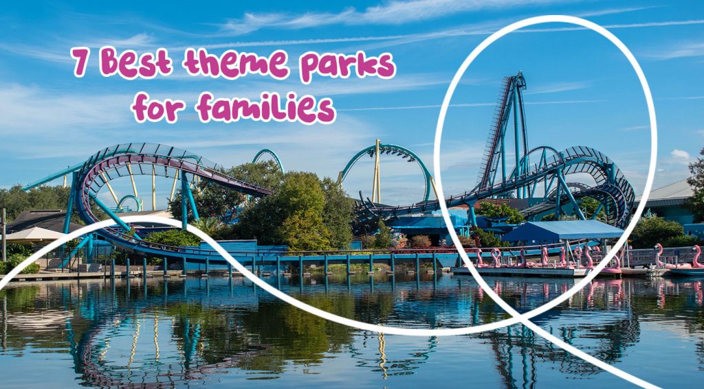 7 Best theme parks for families - Picniq Blog