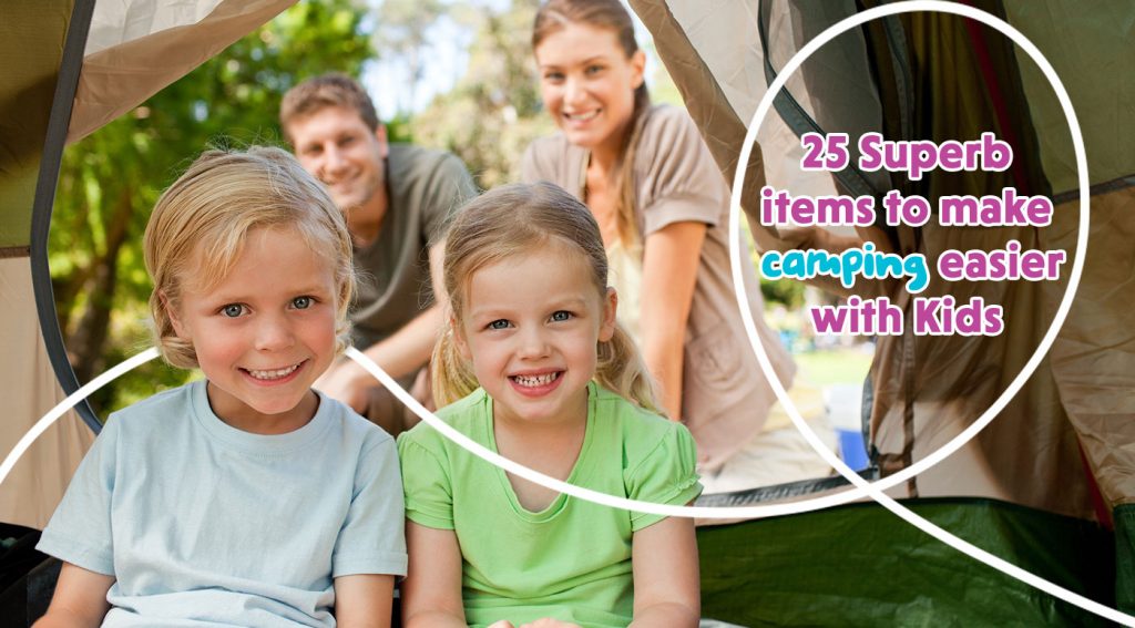 25 Superb items to make camping easier with Kids - Picniq Blog