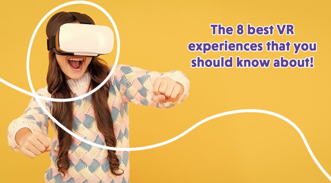 The 8 best VR experiences that you should know about! - Picniq Blog