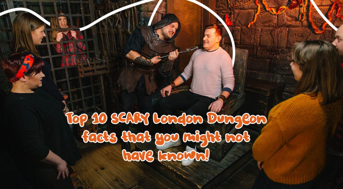Top 10 SCARY London Dungeon facts that you might not have known ...