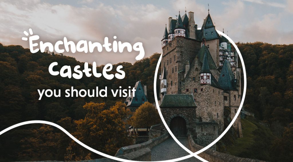 Enchanting Castles You Should Visit - Picniq Blog