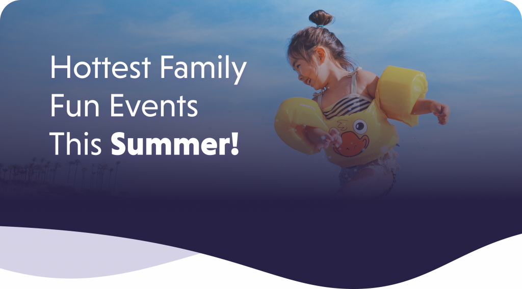 Hottest Family Fun Events This Summer! - Picniq Blog